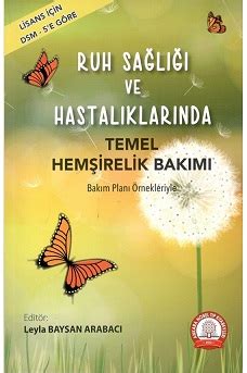 Ruh Sağlığı Ve Hastalıklarında Temel Hemşirelik Bakımı Leyla Baysan Arabacı «