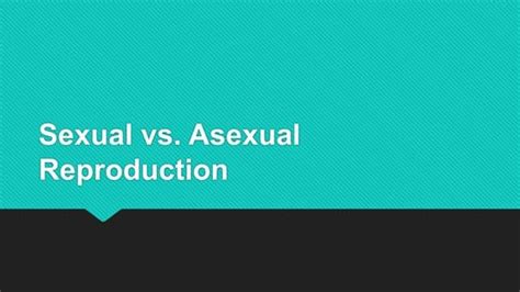 Science7 Asexual And Sexual Reproduction Pptx