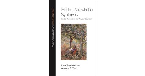 Modern Anti Windup Synthesis Princeton University Press