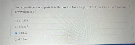 Solved For A One Dimensional Particle In The Box That Has A Chegg
