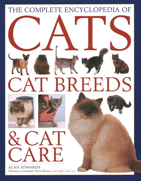 Cats Cat Breeds And Cat Care The Complete Encyclopedia Of Uk