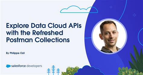 Explore Data Cloud Apis With The Refreshed Postman Collections