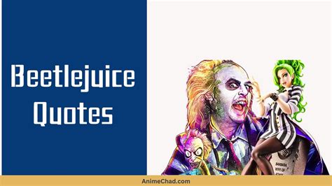 25 Iconic Beetlejuice Quotes That Well Never Forget Animechad