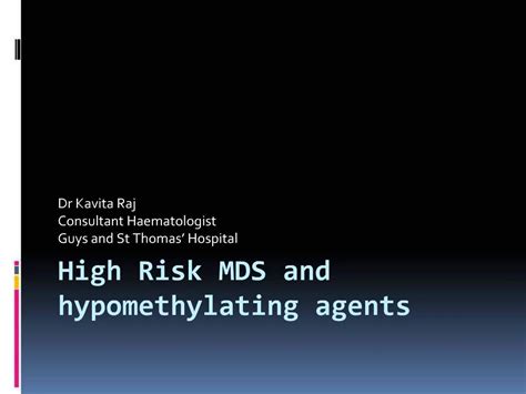 Ppt High Risk Mds And Hypomethylating Agents Powerpoint Presentation