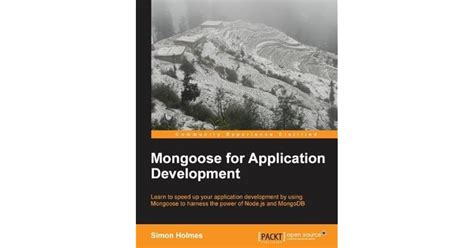 Mongoose For Application Development By Simon Holmes