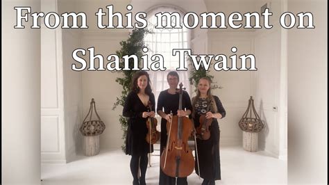 From This Moment On By Shania Twain String Trio Cover Youtube
