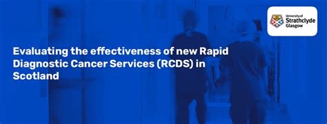 Evaluating The Effectiveness Of New Rapid Diagnostic Cancer Services Rcds In Scotland