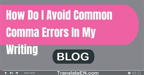 How Do I Avoid Common Comma Errors In My Writing