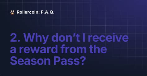 2 Why Dont I Receive A Reward From The Season Pass Rollercoin Faq