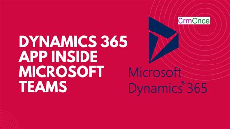 how to add dynamics 365 app inside microsoft teams crmonce