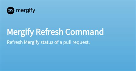 Mergify Refresh Command