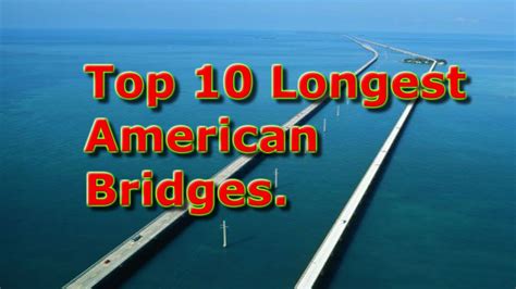 Top 10 Longest American Bridges Top 10 Longest Bridges In America