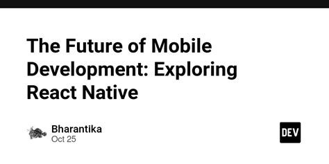 The Future Of Mobile Development Exploring React Native Dev Community