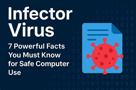 Infector Virus 7 Powerful Facts You Must Know For Safe Computer Use