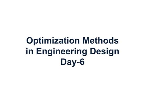 Optimum Engineering Design Day 6 Classical Optimization Methods Ppt