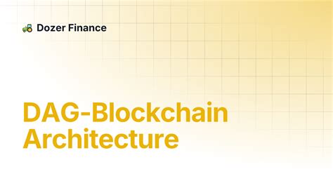 Dag Blockchain Architecture Dozer Finance