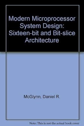 Modern Microprocessor System Design Sixteen Bit And Bit Slice Architecture Buy Online At Best