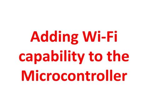 Adding Wi Fi Capability To The Microcontroller Pptx