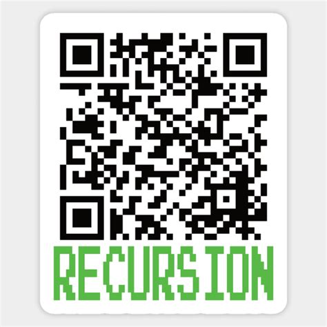 Recursion Qr Code Recursion Sticker Teepublic