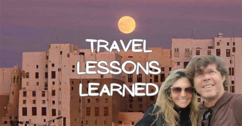 What I Learned From Traveling 10 Valuable Lessons From Traveling The
