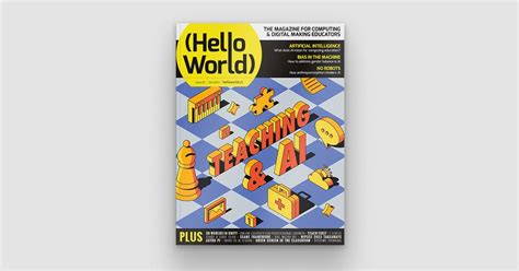 hello world issue 22 teaching and ai raspberry pi foundation posted