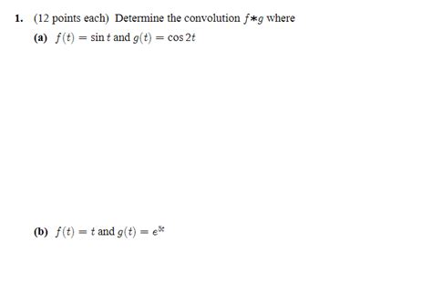 Solved 1 12 Points Each Determine The Convolution Fg