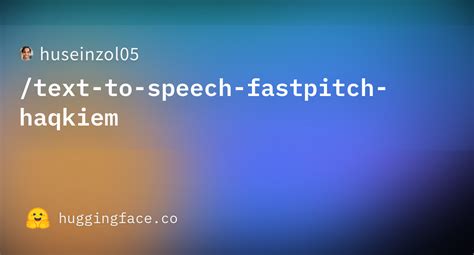 huseinzol05 text to speech fastpitch haqkiem · hugging face