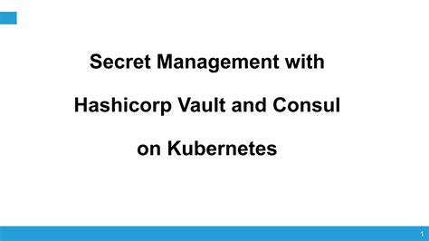 Secret Management With Hashicorp Vault And Consul On Kubernetes Ppt