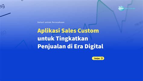 aplikasi sales custom untuk tingkatkan penjualan di era digital appdev id