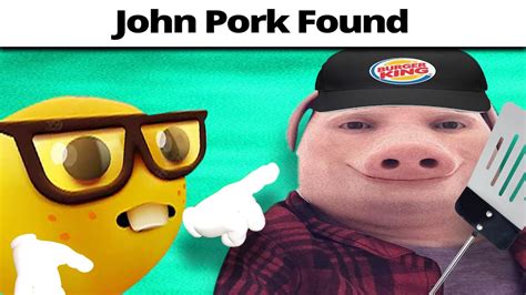 John Pork Found Youtube