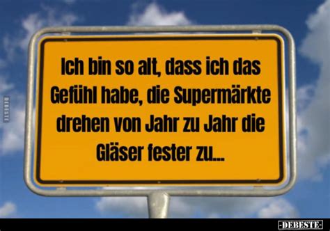 Ich Bin So Alt Dass Ich Das Gefühl Habe Die Supermärkte Drehen Von