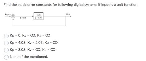 Solved Find The Static Error Constants For Following Digital Chegg