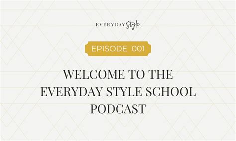 Ep 01 Welcome To The Everyday Style School Everyday Style