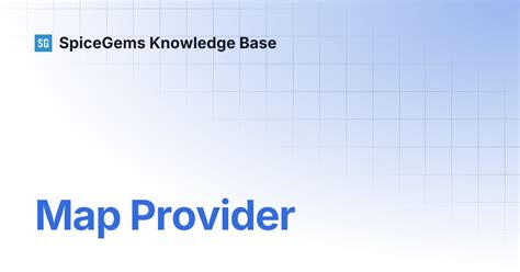 Map Provider Spicegems Knowledge Base Map Provider Spicegems Knowledge Base