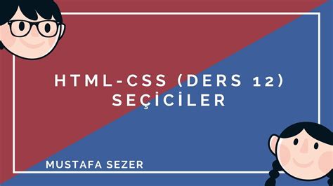 Html And Css ÖĞrenİyorum Ders 12 2015 Css And Html SeÇİcİler Hd Youtube