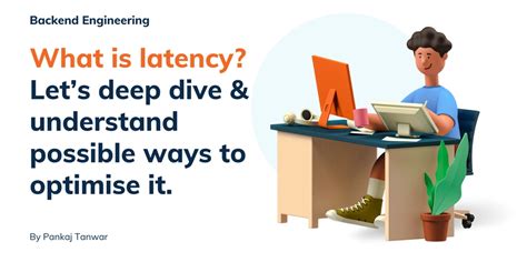 what is latency let s deep dive and understand possible ways to optimise