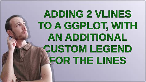 adding 2 vlines to a ggplot with an additional custom legend for the