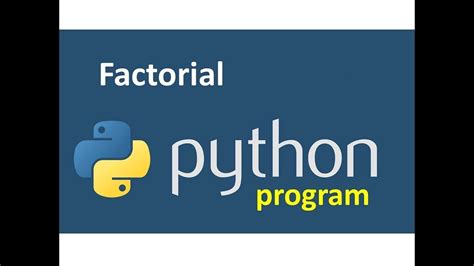 Python Program To Find Factorial Of A Number