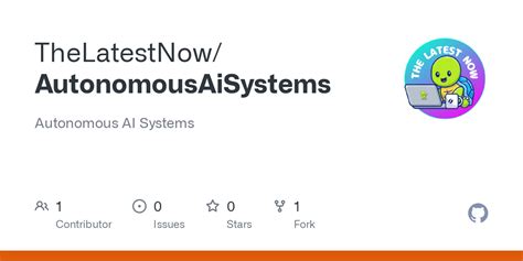 Github Thelatestnow Autonomousaisystems Autonomous Ai Systems