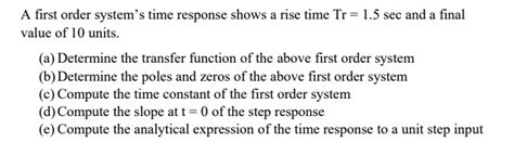 Solved First Order System Time Response Shows Rise Time Tr 1 5 Sec