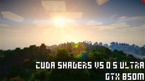 Minecraft Shaders Cuda Shaders V505 Ultra Gtx 850m 2gb Asus