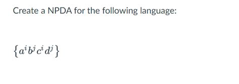 solved create a npda for the following language {aibjcidj}