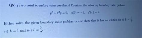 Solved Q Two Point Boundary Value Problems Consider The Chegg