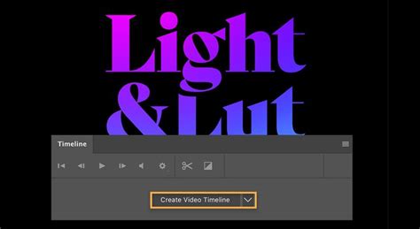 Photoshop Timeline Panel With Create Video Timeline Selected Appears Over “light And Lut” With