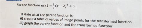 solved for the function g x 12 x 2 2 5 ﻿ i ﻿state what the