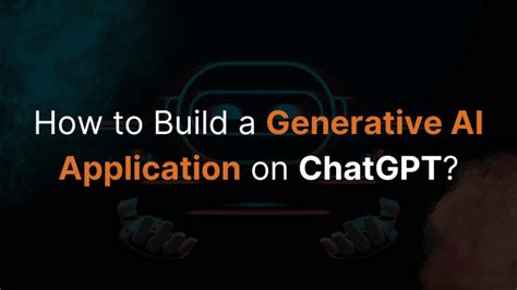 goml on linkedin how to build a generative ai application on chatgpt