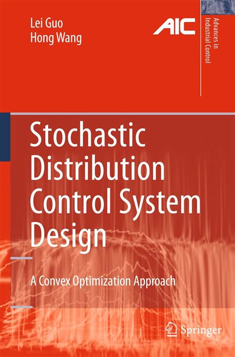 Stochastic Distribution Control System Design A Convex Optimization Approach Advances In