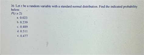 Solved Let Z Be A Random Variable With A Standard Normal Chegg