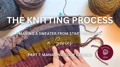 The Knitting Process Part 7 Managing Body Details Colours Pockets And At The Same Time