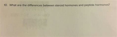 Solved What Are The Differences Between Steroid Hormones And Chegg